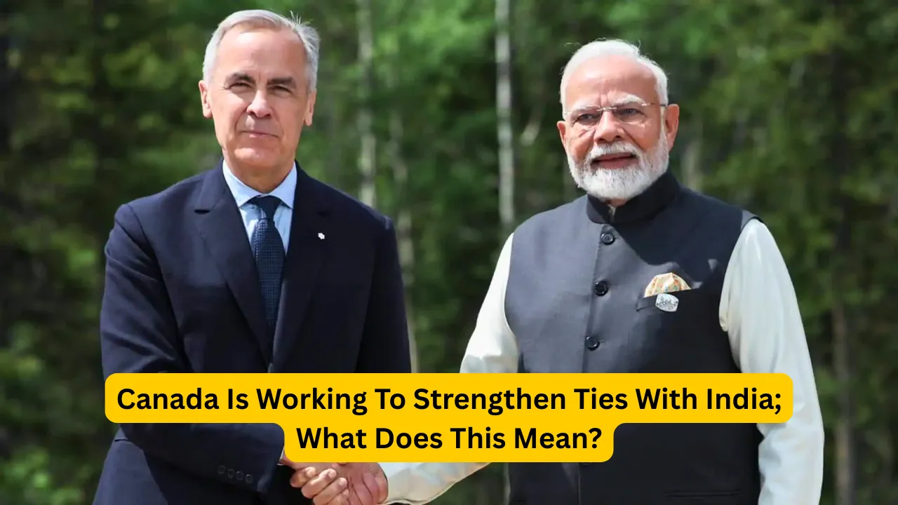 Amidst US Threats, Canada Is Working To Strengthen Ties With India ...